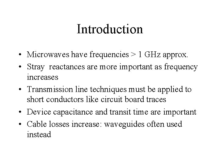 Microwave Devices Introduction Microwaves have frequencies 1 GHz