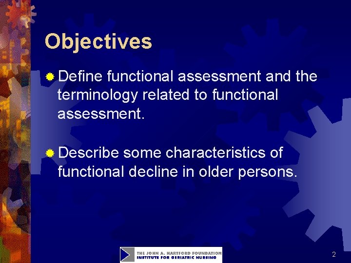 Functional Assessment of Older Adults Objectives Define functional