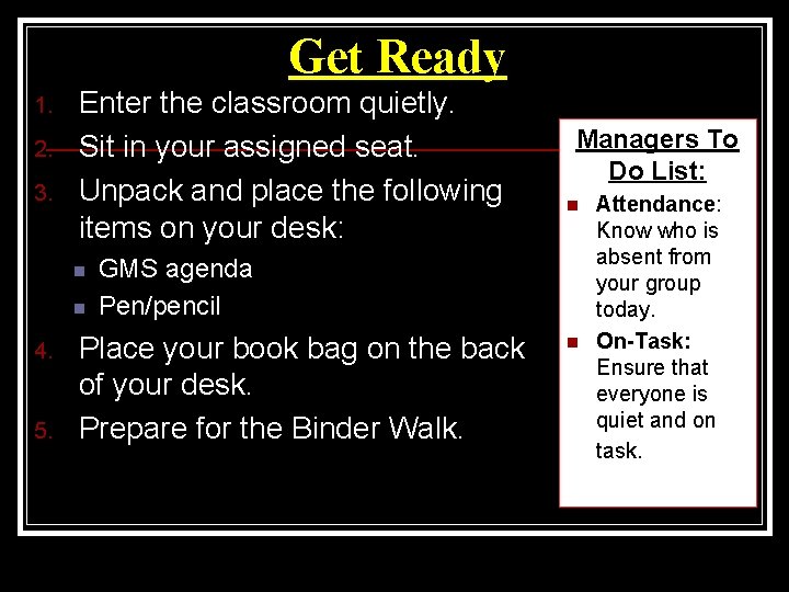 Get Ready 1 2 3 Enter the classroom