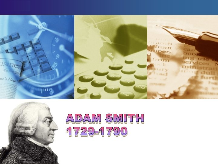 LOGO ADAM SMITH 1729 1790 Gagasangagasannya sudah banyak
