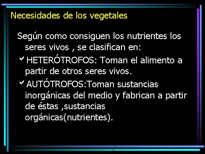 NUTRICIN VEGETAL Necesidades de las plantas Todos los