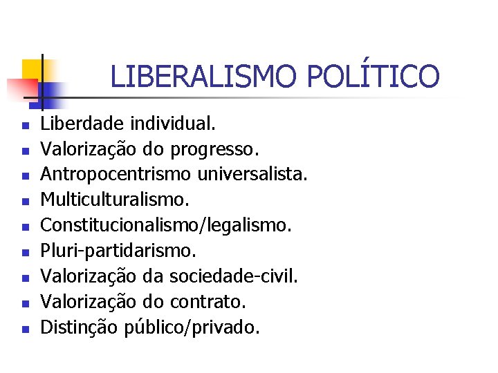 O LIBERALISMO E SEUS CRTICOS FASES DO LIBERALISMO