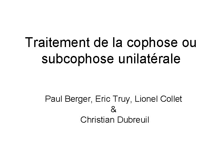 Traitement de la cophose ou subcophose unilatrale Paul