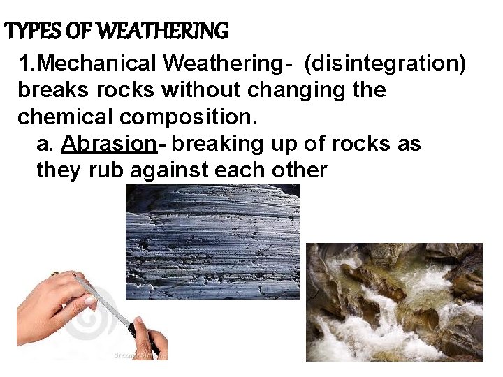 Weathering Erosion and Deposition DO NOW What is