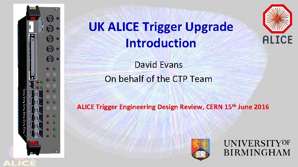 UK ALICE Trigger Upgrade Introduction David Evans On