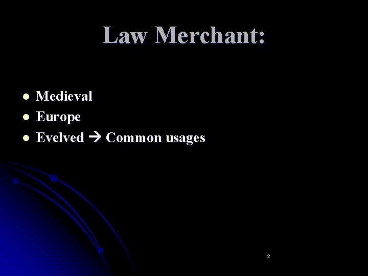Chapter One Understanding Commercial Law 1 Law Merchant