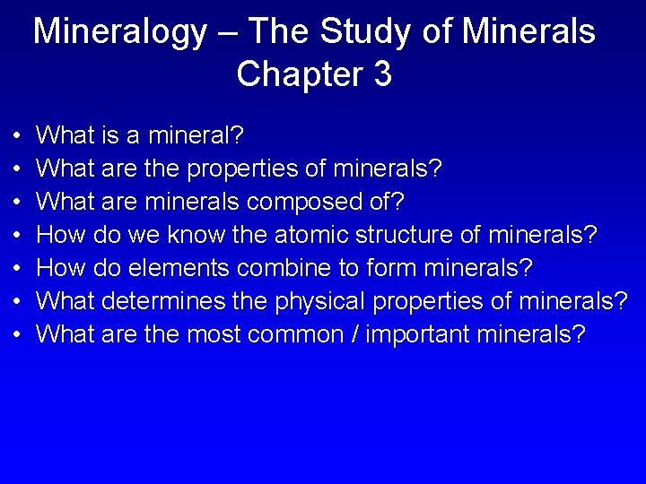Mineralogy The Study of Minerals Chapter 3 What