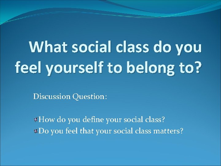 What social class do you feel yourself to