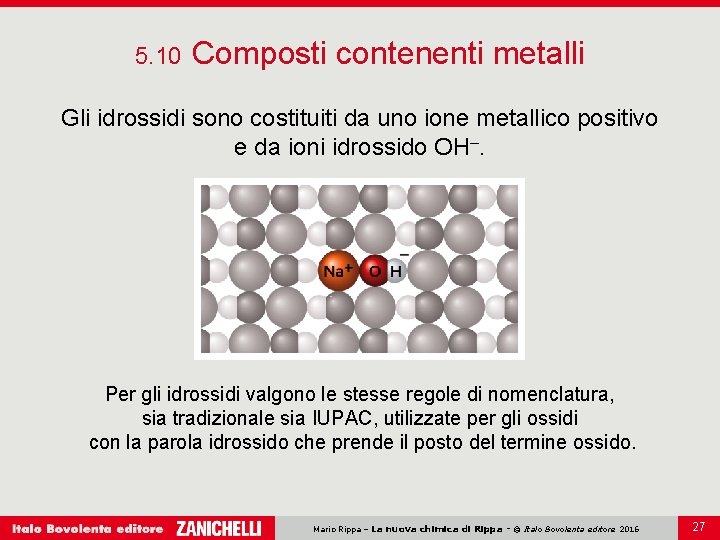 Dalla struttura atomica alla nomenclatura Nomi e formule