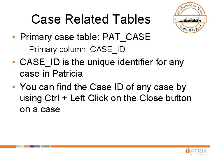 Use of SQL The Patricia database Try to