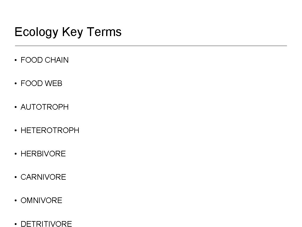 Ecology key terms Ecology Key Terms ECOLOGY HABITAT