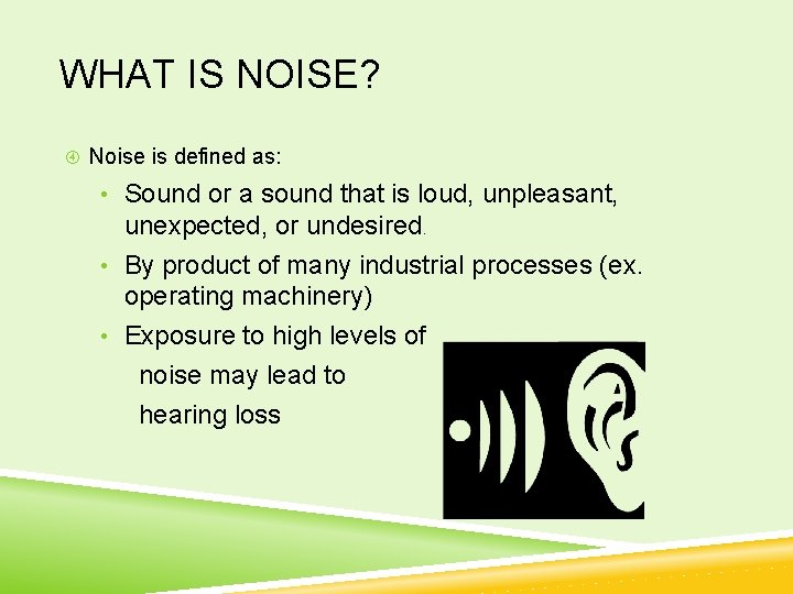OCCUPATIONAL NOISE DID YOU KNOW Noise induced hearing