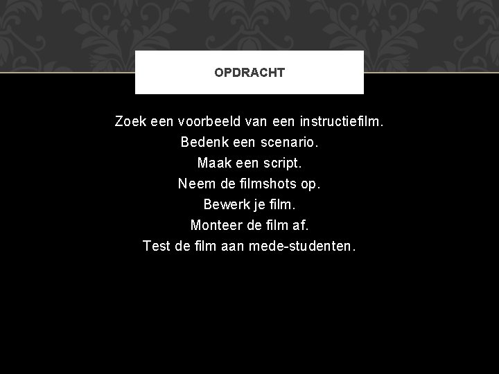 PERIODE 12 INNOVATIE Instructiefilm maken DOEL Het maken