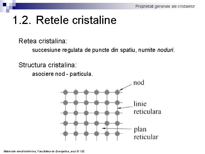 Materiale electrotehnice 1 Proprietati generale cristalelor Materiale ...