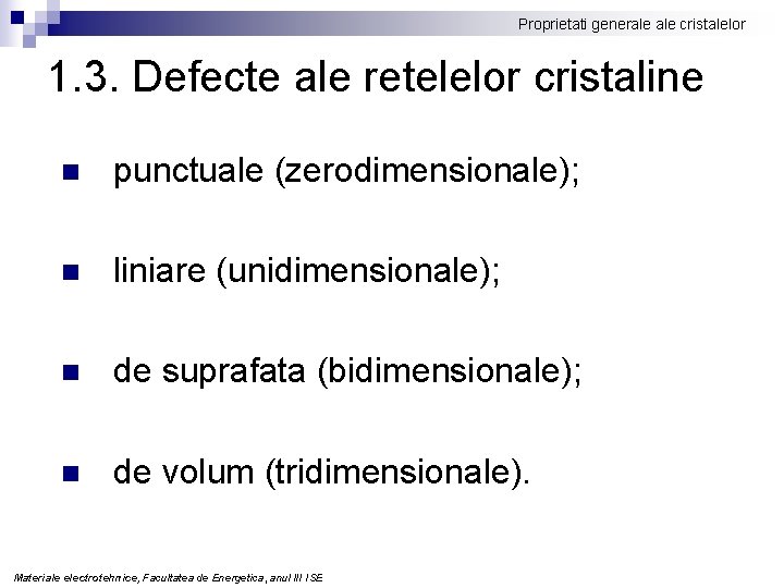 Materiale electrotehnice 1 Proprietati generale cristalelor Materiale ...