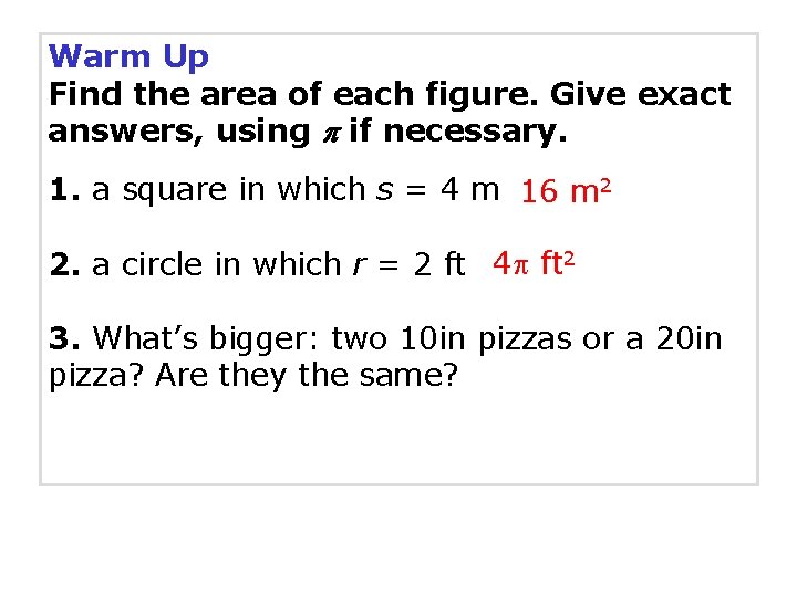 Warm Up Find the area of each figure