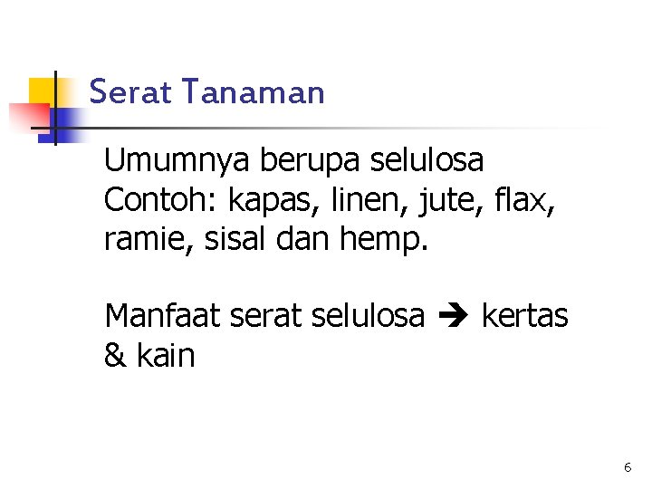 PENGETAHUAN BAHAN AGROINDUSTRI TIN 250 SERAT Oleh Tim