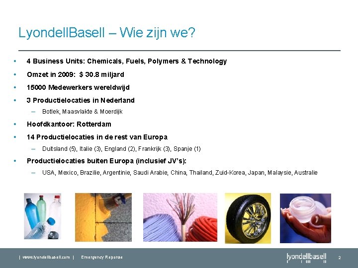 Veiligheid in de Chemische industrie Theo Zwygers Lyondellbasell