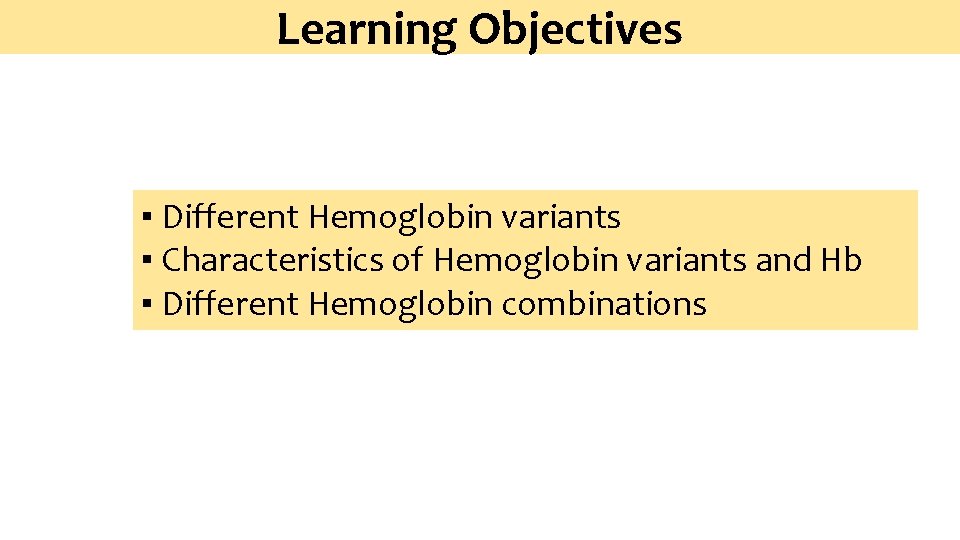 Hemoglobin Variation Dr Sunita Mittal Learning Objectives Different