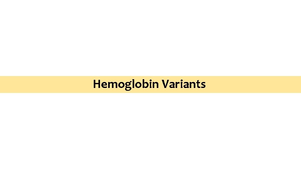 Hemoglobin Variation Dr Sunita Mittal Learning Objectives Different