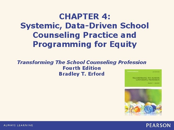 CHAPTER 4 Systemic DataDriven School Counseling Practice and