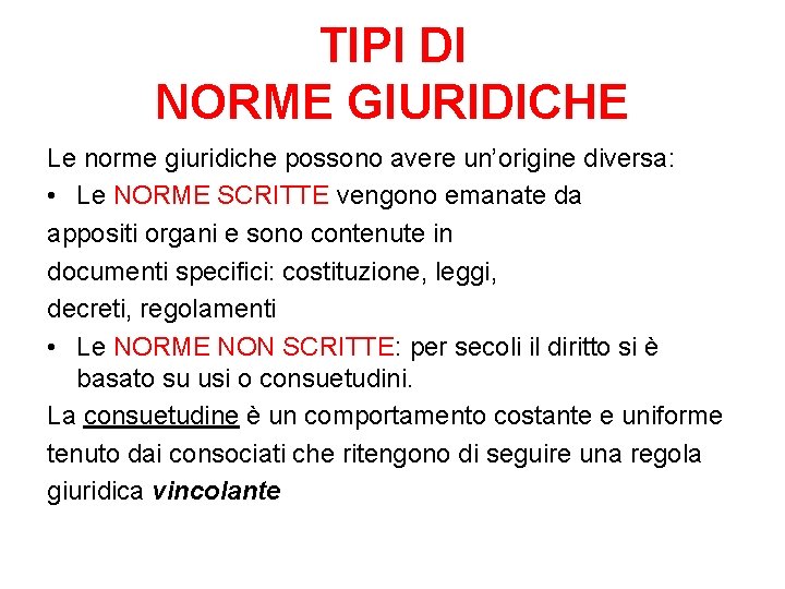 NORME SOCIALI Norme di costume Norme religiose Norme
