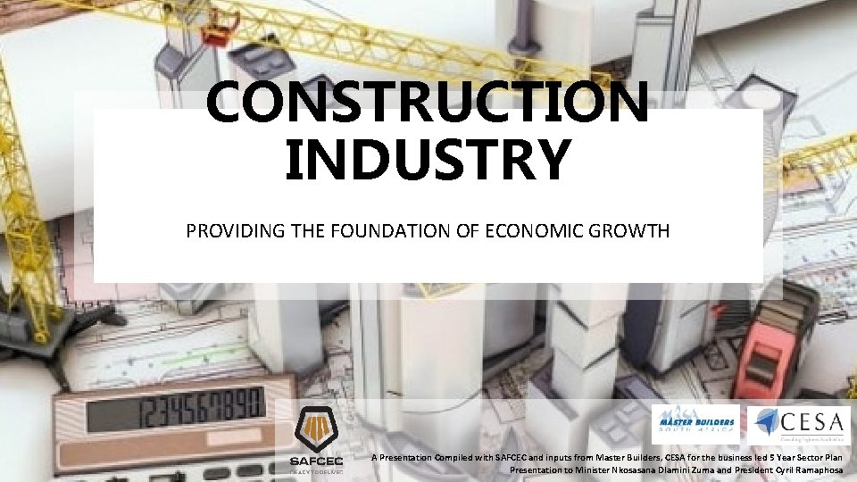 CONSTRUCTION INDUSTRY PROVIDING THE FOUNDATION OF ECONOMIC GROWTH