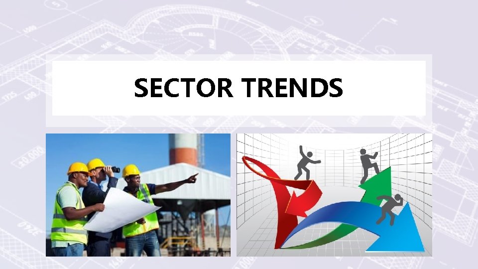CONSTRUCTION INDUSTRY PROVIDING THE FOUNDATION OF ECONOMIC GROWTH