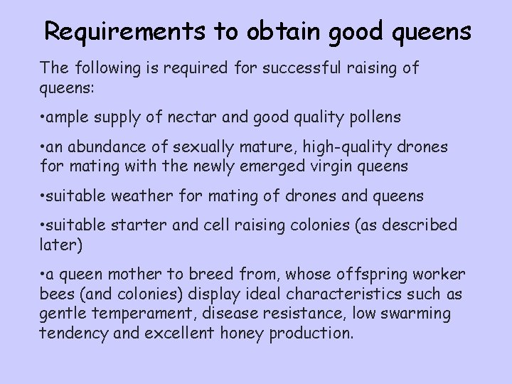 Queen Rearing Requirements to obtain good queens The