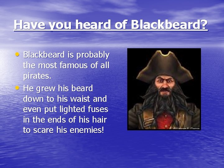 Lets learn about famous pirates Famous pirates There