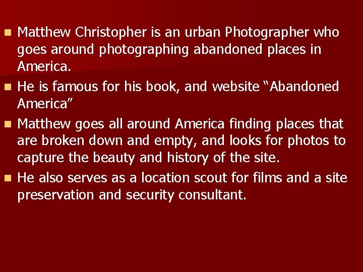 Matthew Christopher Photographer Matthew Christopher is an urban
