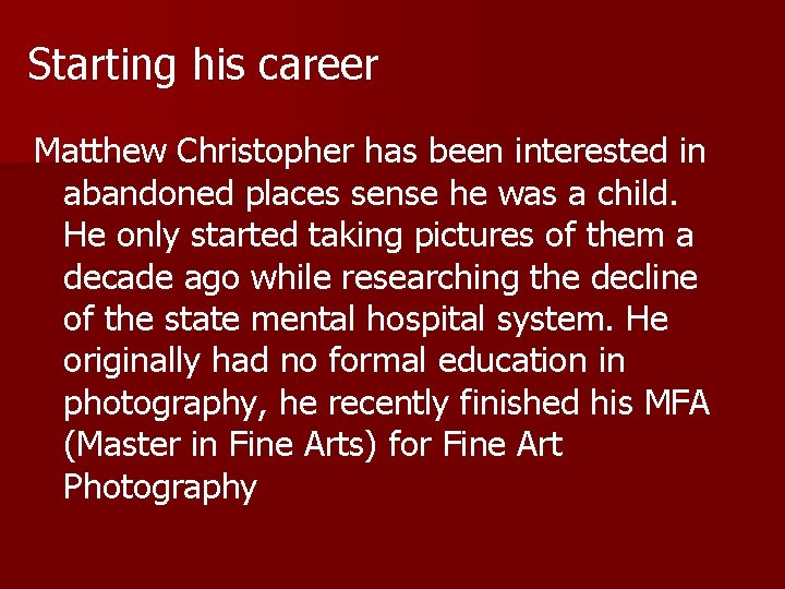 Matthew Christopher Photographer Matthew Christopher is an urban