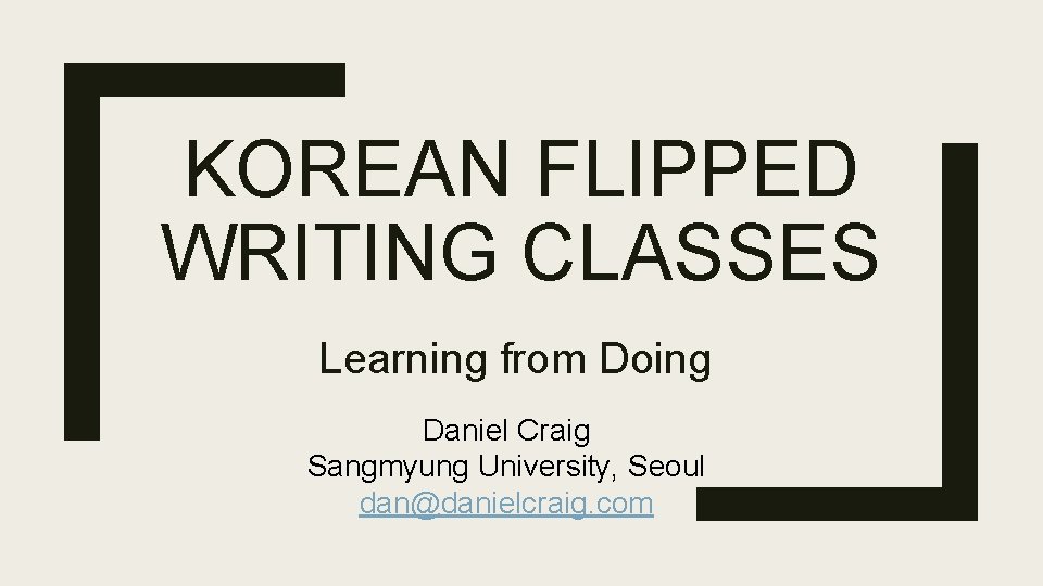 KOREAN FLIPPED WRITING CLASSES Learning from Doing Daniel