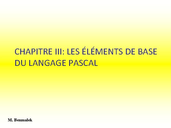 CHAPITRE III LES LMENTS DE BASE DU LANGAGE