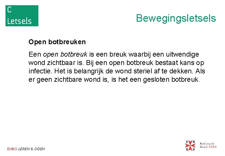 Bewegingsletsels In dit hoofdstuk komt aan de orde