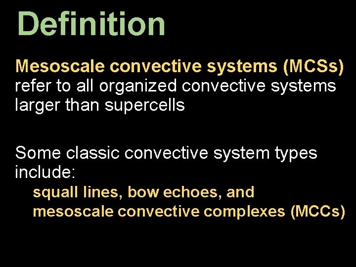 Mesoscale Convective Systems Definition Mesoscale convective systems MCSs