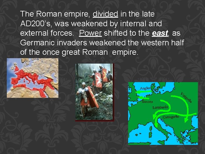 The Byzantine Empire The Roman empire divided in