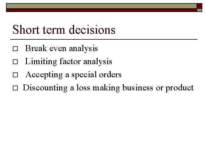 Marginal costing and short term decision making What