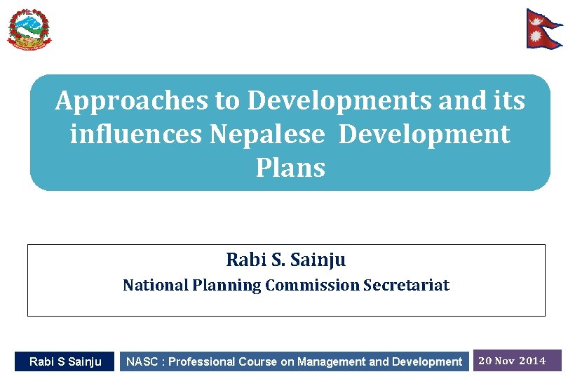 Approaches to Developments and its influences Nepalese Development