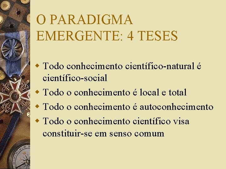 O PARADIGMA DOMINANTE EO PARADIGMA EMERGENTE BOAVENTURA DE
