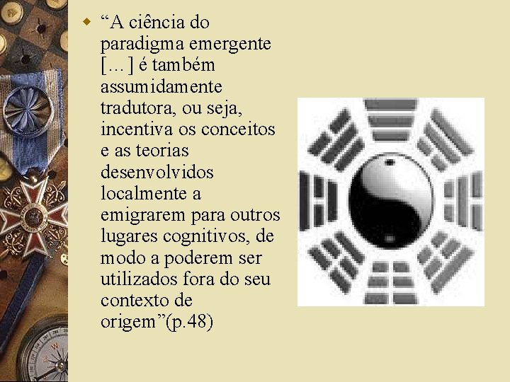 O PARADIGMA DOMINANTE EO PARADIGMA EMERGENTE BOAVENTURA DE