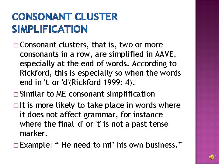 FEATURES OF AAVE DELETION OF THE COPULA BE