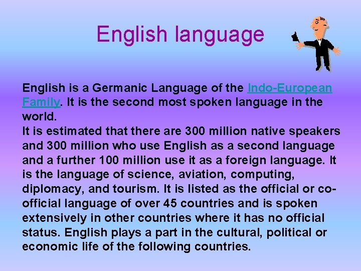 English language English is a Germanic Language of