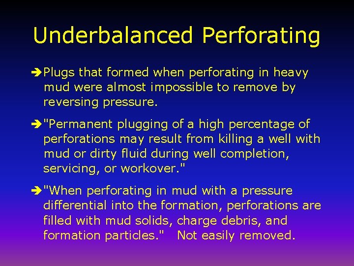 Underbalanced Perforating Underbalanced Perforating Early tests by Exxon