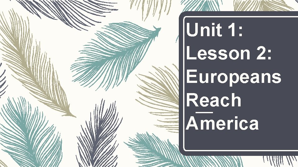Unit 1 Lesson 2 Europeans Reach America 2