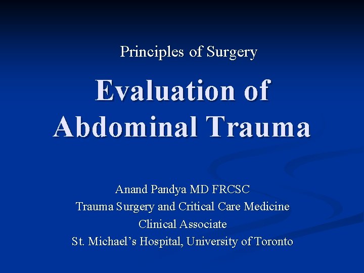 Principles of Surgery Evaluation of Abdominal Trauma Anand