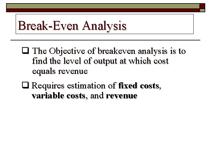 BUSINESS MATHEMATICS Breakeven Analysis Breakeven Analysis Defined o