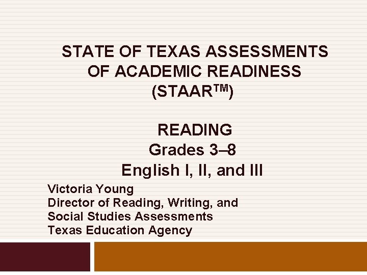 STATE OF TEXAS ASSESSMENTS OF ACADEMIC READINESS STAARTM