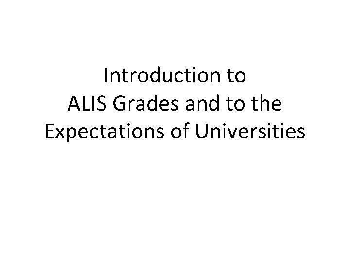 Introduction to ALIS Grades and to the Expectations