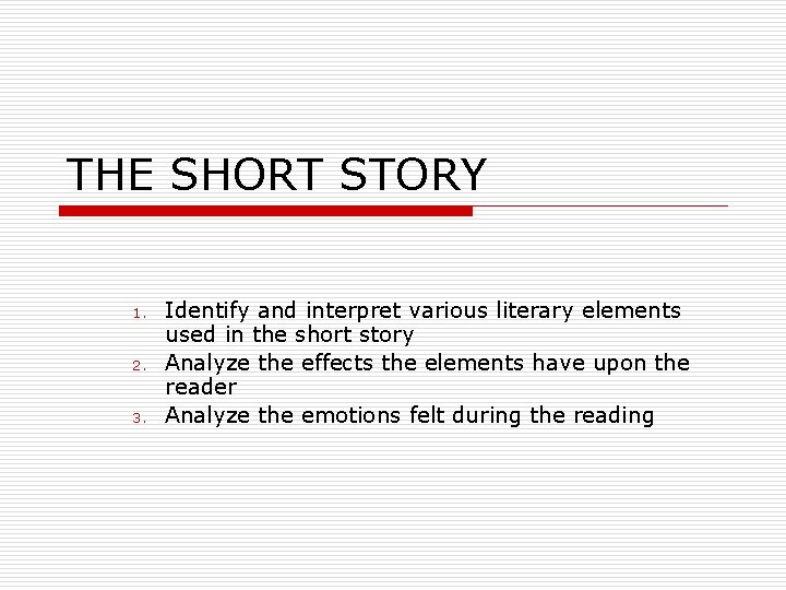 THE SHORT STORY 1 2 3 Identify and